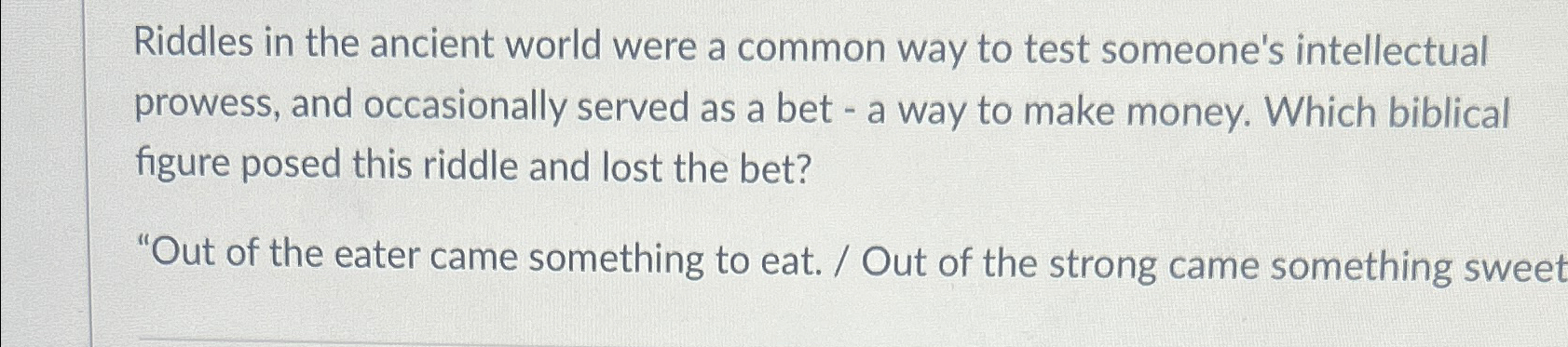 Solved Riddles in the ancient world were a common way to | Chegg.com
