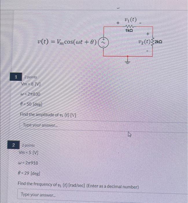 Solved Vm=8[V] ω=2π830 θ=50[deg] Find the amplitude of v1(t) | Chegg.com