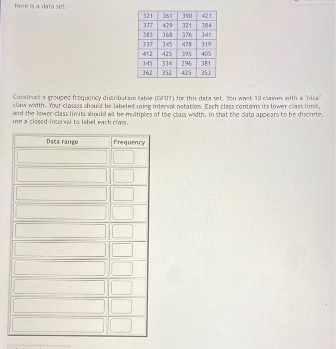 Solved Here is a data set: Construct a grouped frequency | Chegg.com