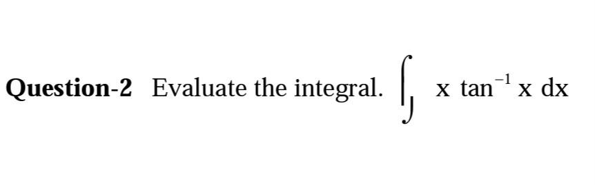 Solved Question-1 Evaluate the integral. | Chegg.com