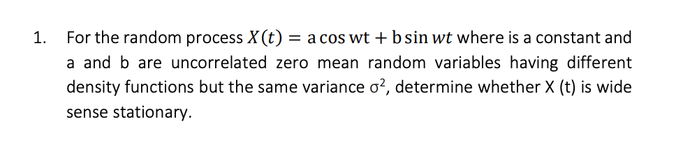 Solved For the random process x(t)=acoswt+bsinwt where is a | Chegg.com