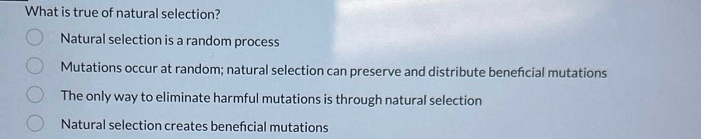 Solved What is true of natural selection?Natural selection | Chegg.com