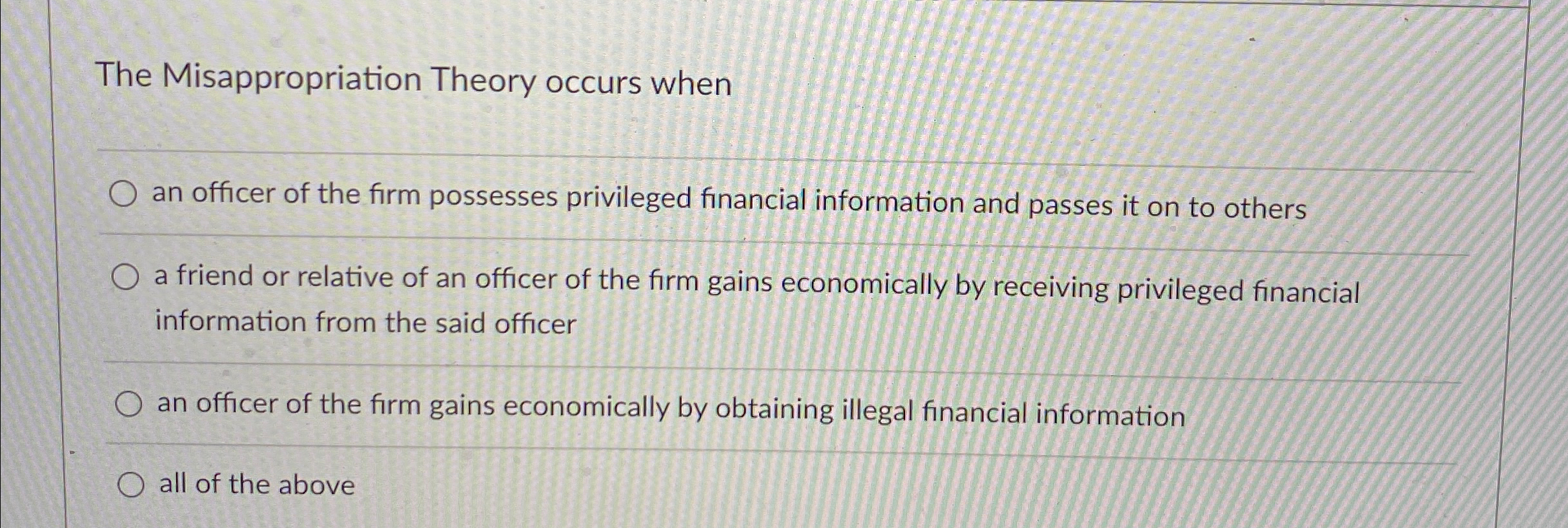 Solved The Misappropriation Theory occurs whenan officer of | Chegg.com