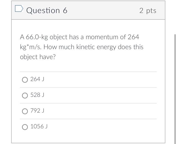 Solved D Question 5 2 Pts A 15 0 Kg Object Moving At 8 7 M S