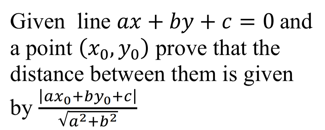 Solved Given line ax+by+c=0 ﻿and a point (x0,y0) ﻿prove that | Chegg.com