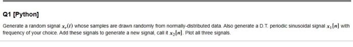 Solved Q1 [Python] Generate a random signal xp(t) whose | Chegg.com