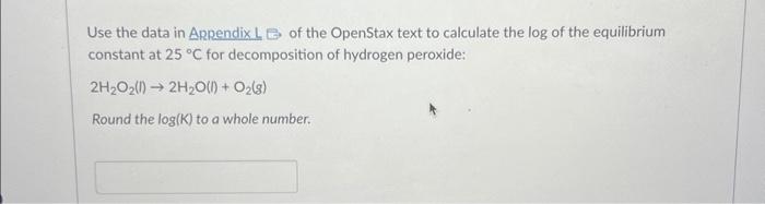 Solved Use the data in Appendix L of the OpenStax text to | Chegg.com