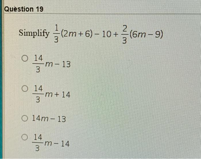 Solved Question 19 Simplify (2m + 6) (2m+6) – 10+? (6m-9) – | Chegg.com
