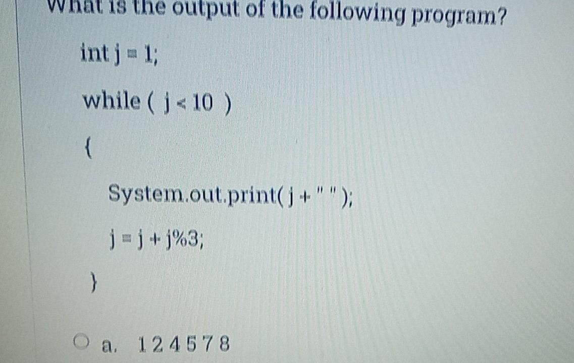Solved пса, while(a>0) { System.out.print(a + " "); a--; } O | Chegg.com