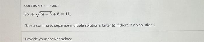 Solved QUESTION 8 - 1 POINT Solve: 2q−3+6=11. (Use a comma | Chegg.com