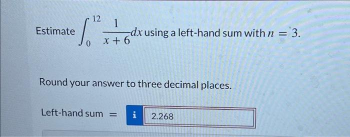 Solved Estimate L 12 1 dx using a left-hand sum with n = 3. | Chegg.com