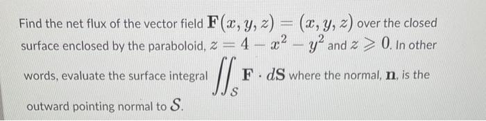 Solved Find the net flux of the vector field | Chegg.com