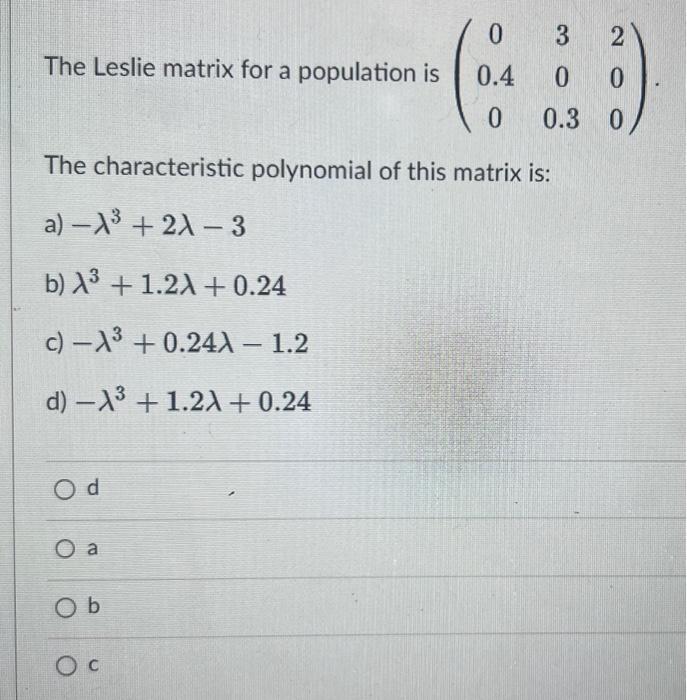 Solved The Leslie matrix for a population is | Chegg.com