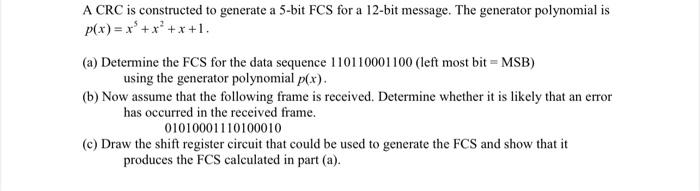 Solved A CRC is constructed to generate a 5 -bit FCS for a | Chegg.com