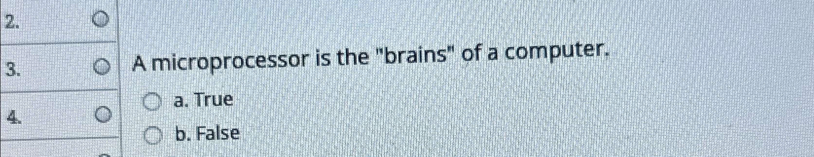 Solved A microprocessor is the "brains" of a computer.a. | Chegg.com