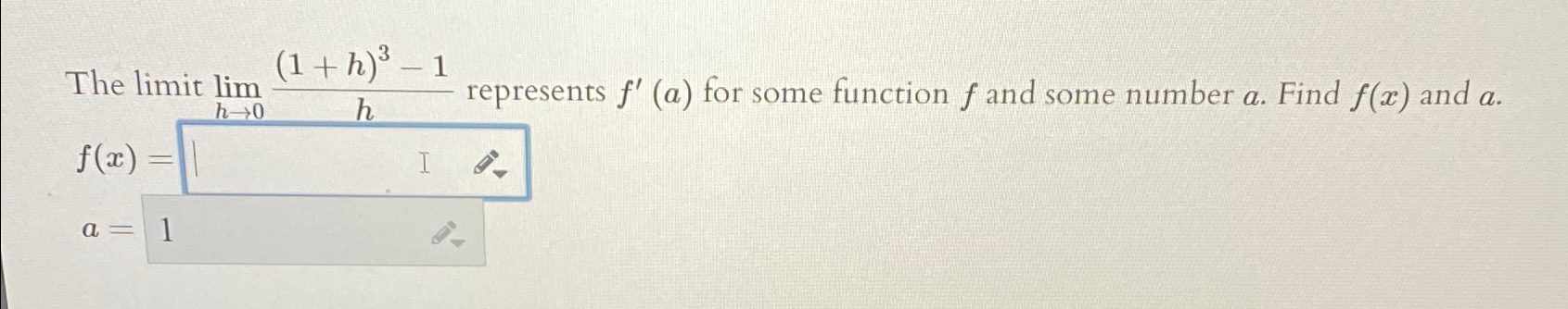 Solved The lim?itlimh→0(1+h)3-1h ﻿represents f'(a) ﻿for some | Chegg.com