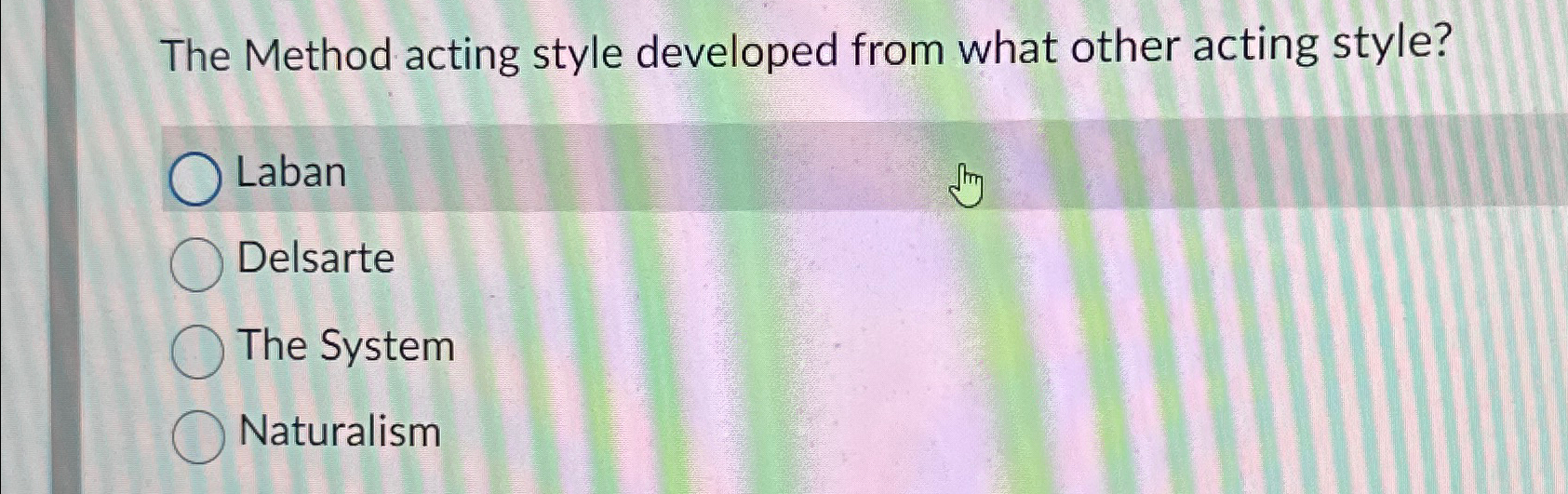 Solved The Method acting style developed from what other | Chegg.com
