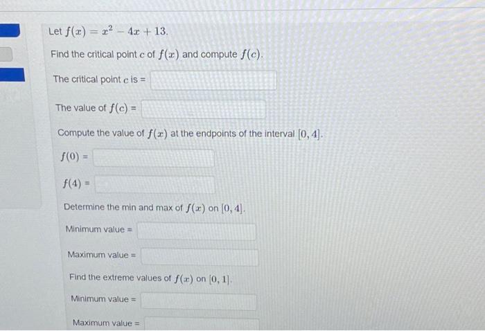 Solved Let f(x)=x2−4x+13 Find the critical point c of f(x) | Chegg.com