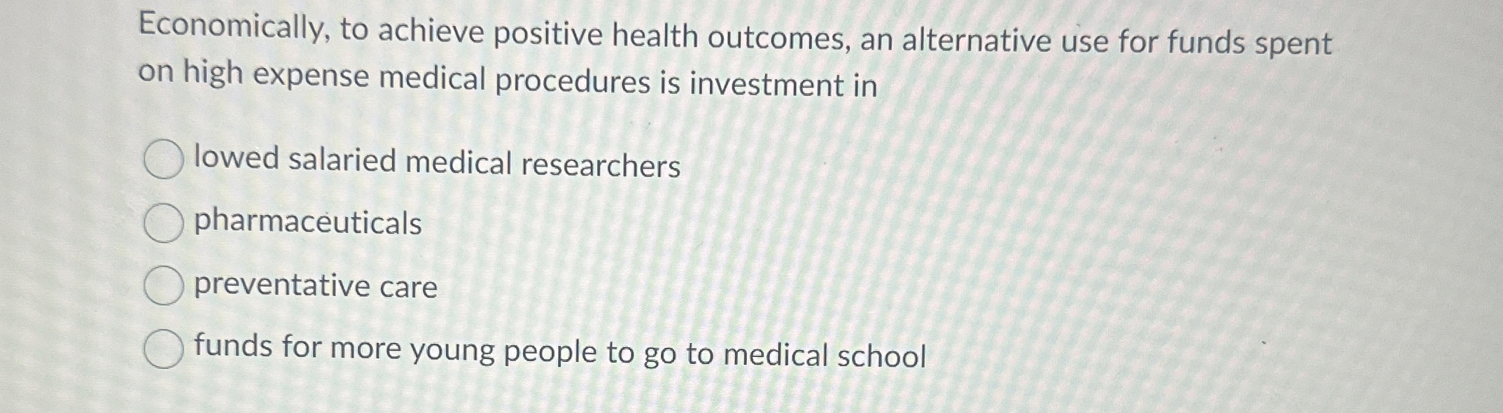 Solved Economically, to achieve positive health outcomes, an | Chegg.com