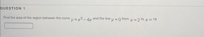 Solved Find the area of the region between the curve y=x2−4x | Chegg.com