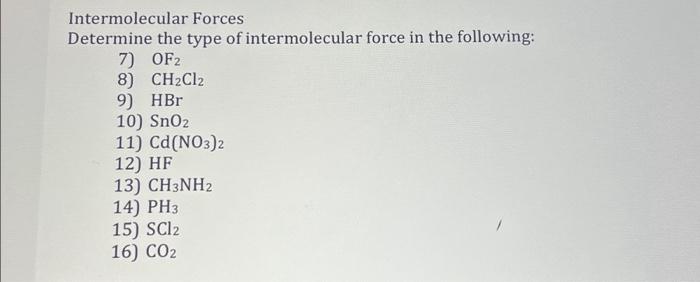 Solved Intermolecular Forces Determine the type of | Chegg.com