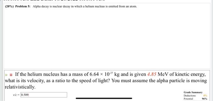 Solved (20\%) Problem 5: Alpha decay is nuclear decay in | Chegg.com