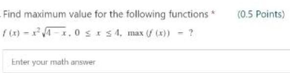 Solved Find maximum value for the following functions * (0.5 | Chegg.com