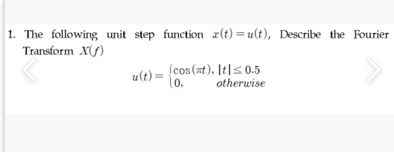 Solved The following unit step function x(t)=u(t), ﻿Describe | Chegg.com