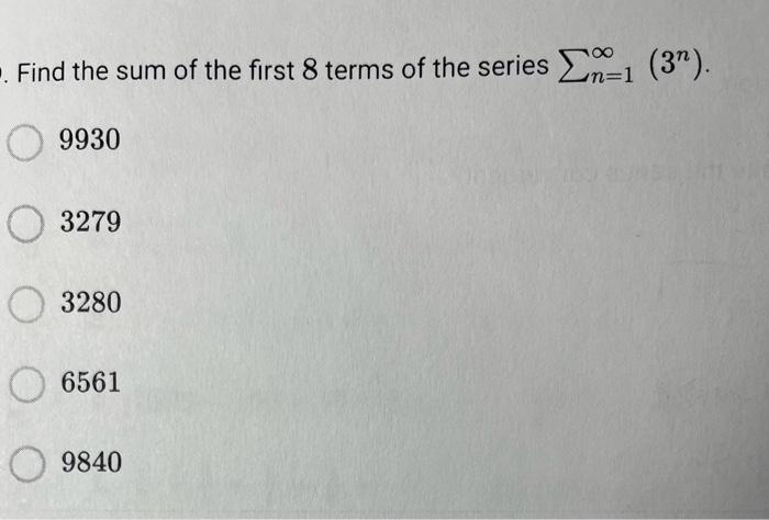 Solved Find The Sum Of The First 8 Terms Of The Series