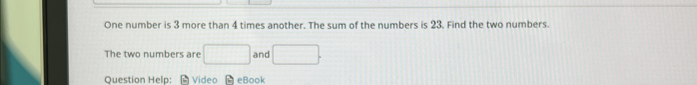 Solved One number is 3 ﻿more than 4 ﻿times another. The sum | Chegg.com