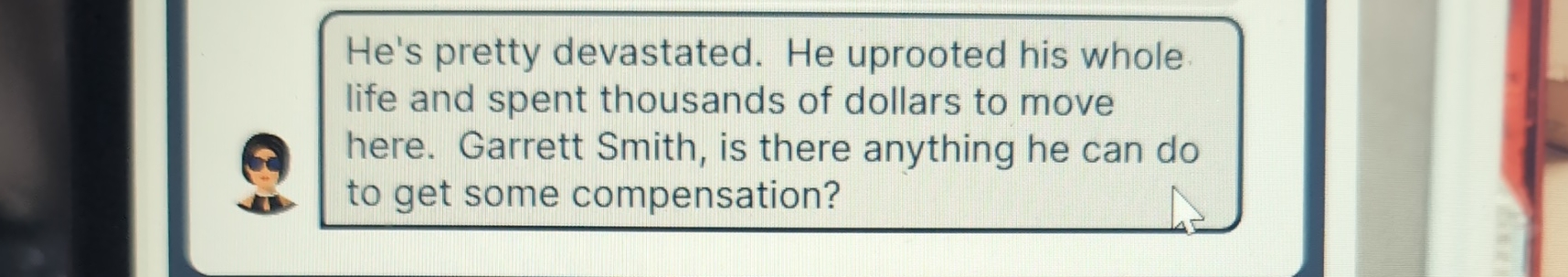 Solved He's pretty devastated. He uprooted his whole life | Chegg.com