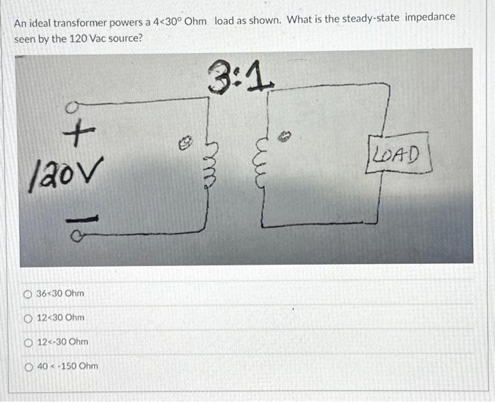 Solved An ideal transformer powers a 4