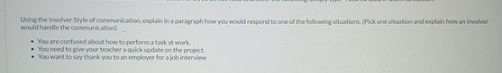 Solved Using the Involver Style of communication, explain in | Chegg.com