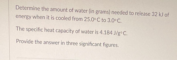 Solved Determine the amount of water (in grams) needed to | Chegg.com