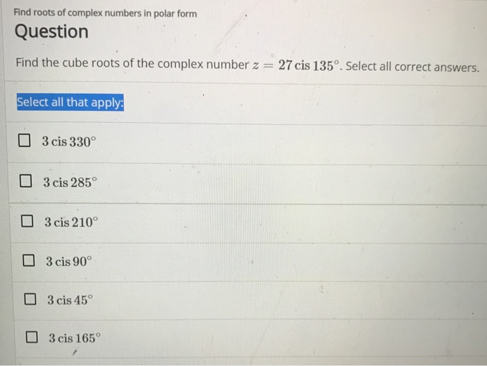 Solved Find roots of complex numbers in polar form Question | Chegg.com