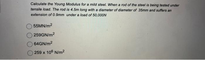 Solved Calculate the Young Modulus for a mild steel. When a | Chegg.com