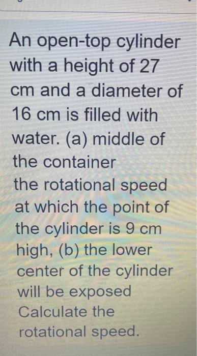 Solved An open-top cylinder with a height of 27 cm and a | Chegg.com