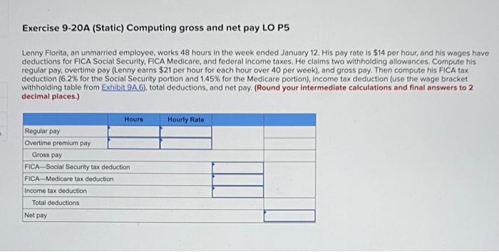 Exercise 9-20A (Static) Computing gross and net pay | Chegg.com