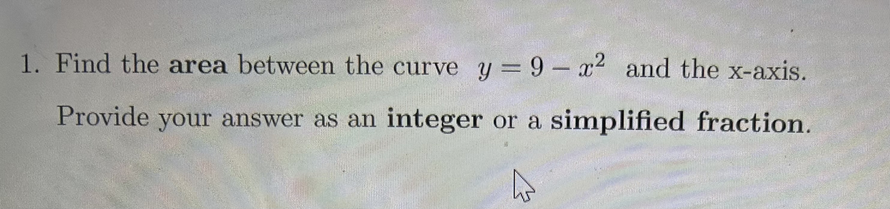 Solved Find the area between the curve y=9-x2 ﻿and the | Chegg.com