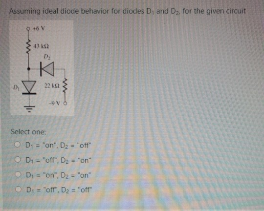 Solved Assuming ideal diode behavior for diodes D, and D2, | Chegg.com