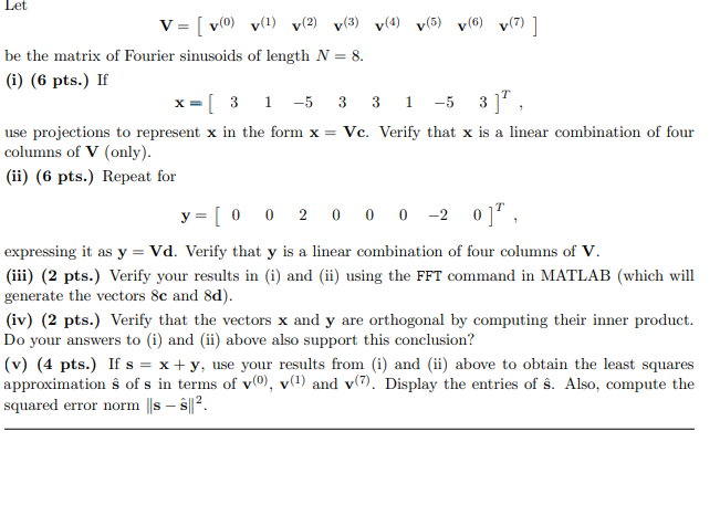 Solved by an EXPERT LetV=[v(0)v(1)v(2)v(3)v(4)v(5)v(6)v(7)]be ﻿the matrix | Chegg.com