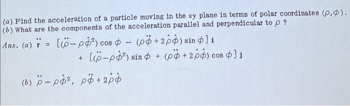 Solved (a) Find the acceleration of a particle moving in the | Chegg.com