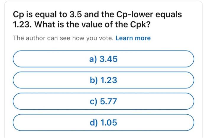 Solved Cp is equal to 3.5 and the Cp-lower equals 1.23. What | Chegg.com