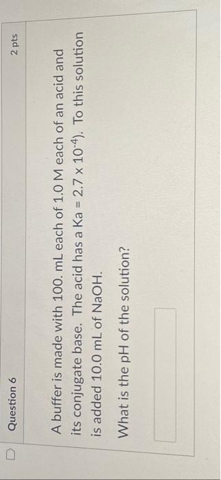 Solved A buffer is made with 100 mL each of 1.0M each of an | Chegg.com