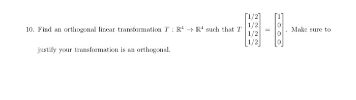 Solved 10. Find an orthogonal linear transformation T:R → R | Chegg.com