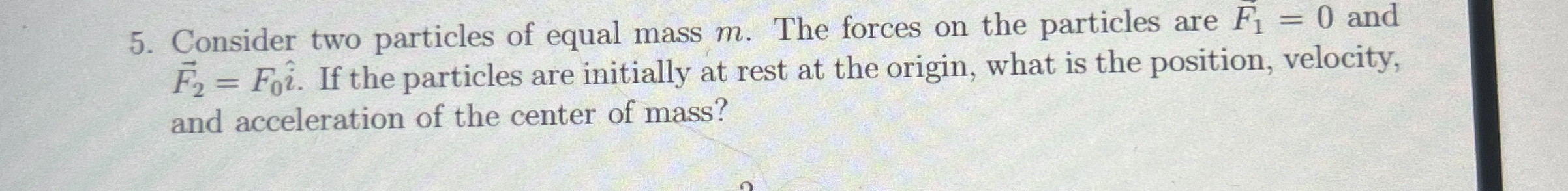 Solved Consider two particles of equal mass m. ﻿The forces | Chegg.com