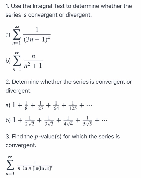 Solved 1. Use the Integral Test to determine whether the | Chegg.com