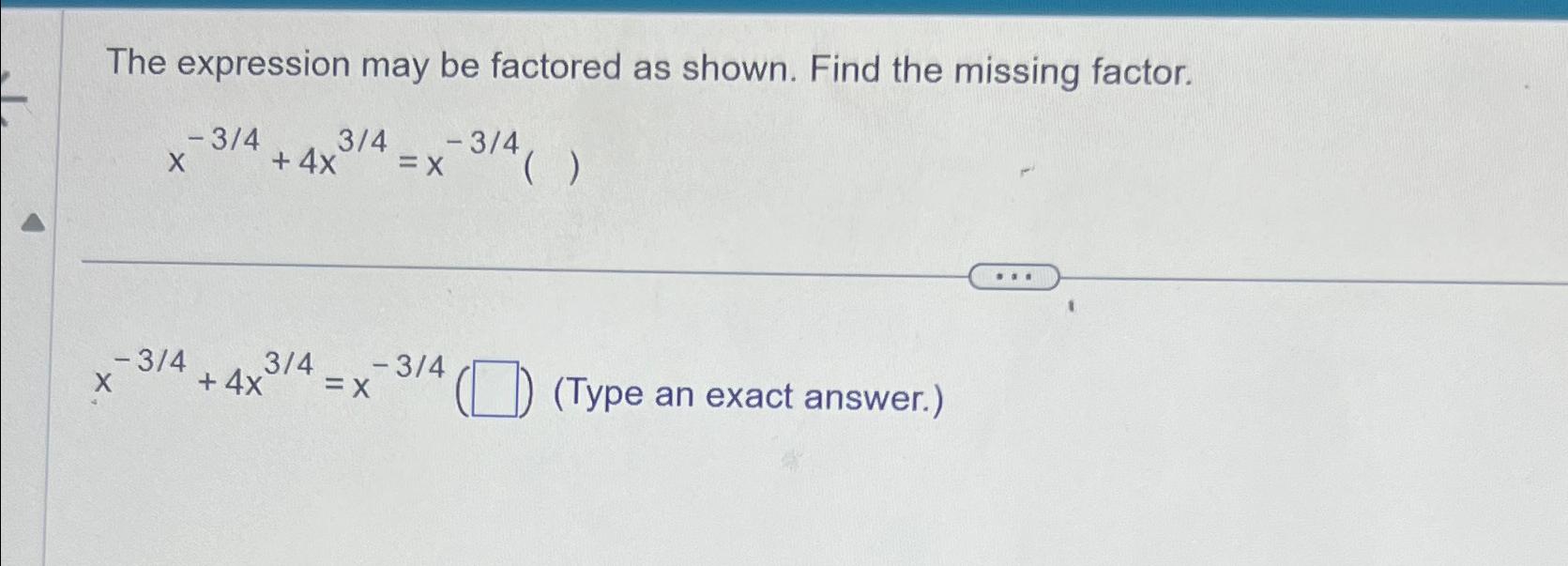 Solved The expression may be factored as shown. Find the | Chegg.com