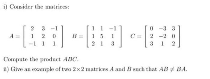 Solved i) Consider the matrices: | Chegg.com