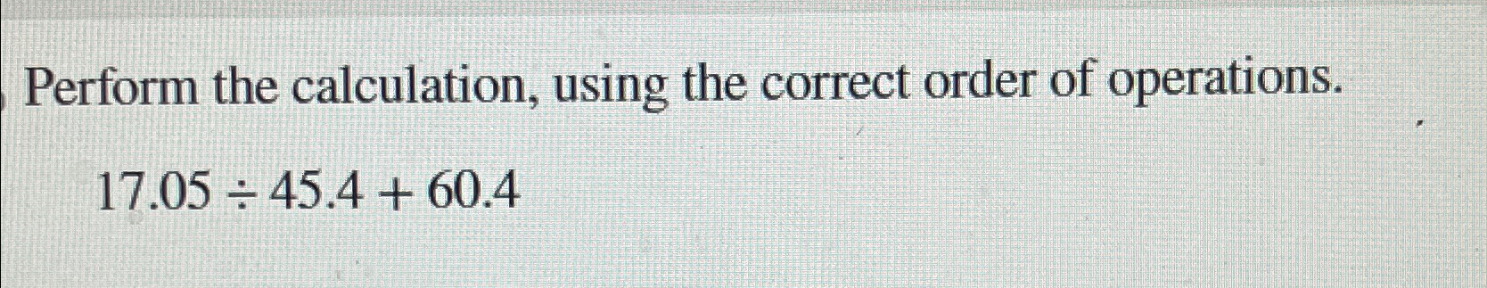 Solved Perform the calculation, using the correct order of | Chegg.com